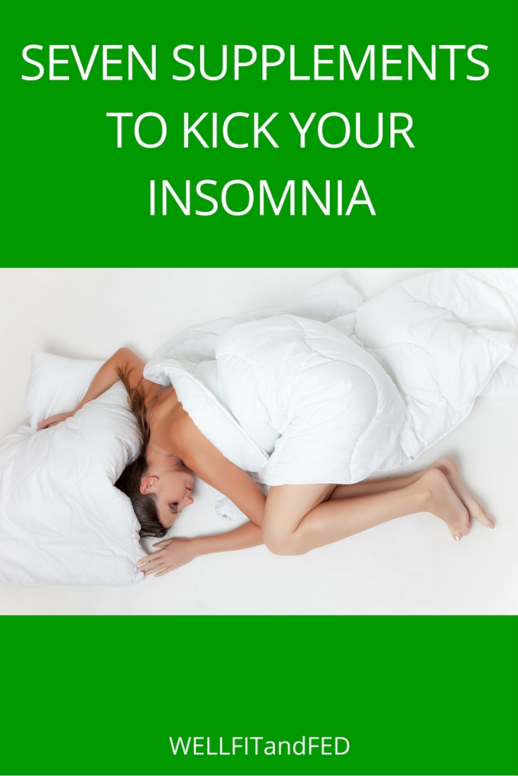 Seven Supplements To Kick Your Insomnia | WELLFITandFED | Dr. Heather ...