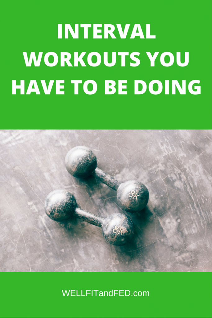 Interval Workouts You Have To Be Doing | WELLFITandFED | Dr. Heather ...